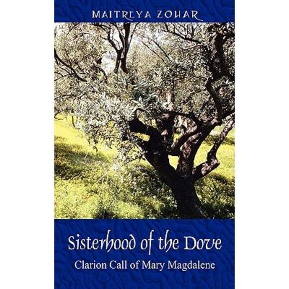 Maitreya Zohar | Other | Sisterhood Of The Dove Clarion Call Of Mary ...